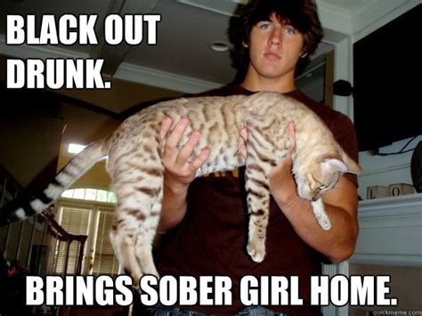 Black Out Drunk Brings Sober Girl Home Tons Quickmeme