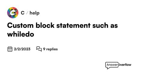 Custom Block Statement Such As Whiledo C