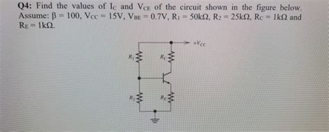 Solved Q Find The Values Of Ic And Vce Of The Circuit Chegg Com