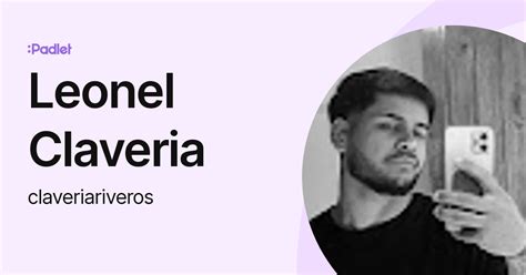 Leonel Claveria Claveriariveros Profile Padlet