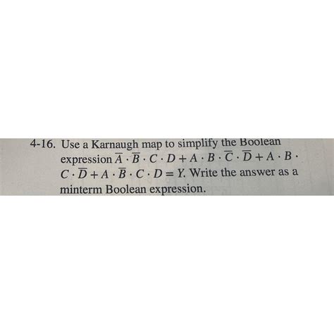 Solved 4 16 ﻿use A Karnaugh Map To Simplify The Boolean