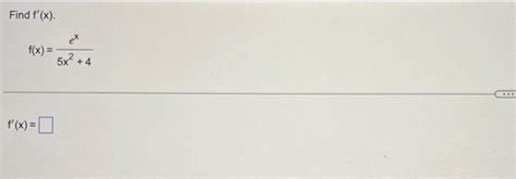 Solved Find \\( f^{\\prime}(x) \\). \\[ f(x)=\\frac{e^{x}}{5 | Chegg.com