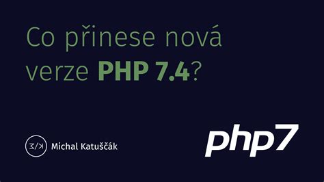 Co Přinese Php 74 Michal Katuščák Blog Php Programátora