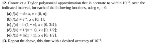 solved 12 construct a taylor polynomial approximation that