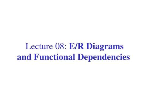 ppt lecture 08 e r diagrams and functional dependencies powerpoint