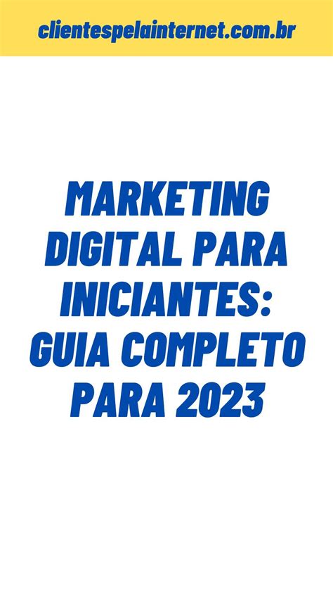 Marketing Digital Para Iniciantes Guia Completo Para 2023 Digital
