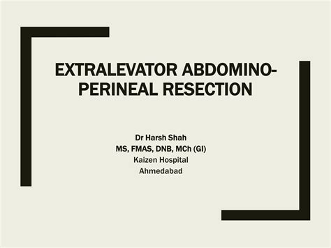 Extra Levator Abdomino Perineal Resection Pptx
