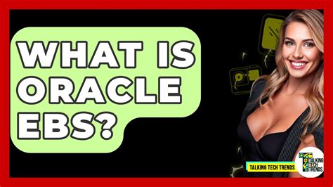 What Is Oracle Ebs Talking Tech Trends Youtube