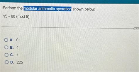 Solved Perform The Modular Arithmetic Operation Shown Below Chegg