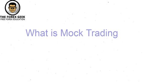 What Is Mock Trading The Forex Geek