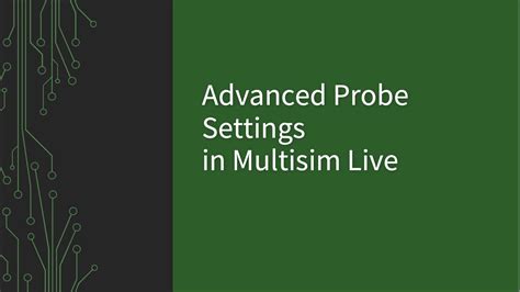 Multisim Live Advanced Probe Settings Youtube
