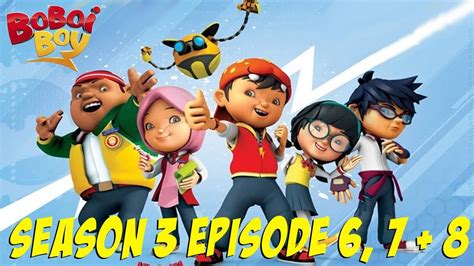 Boboiboy English Season 3 Episodes 6 7 And 8 Youtube