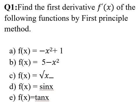 solved q1 find the first derivative f x ﻿of the following