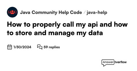 How To Properly Call My Api And How To Store And Manage My Data Java