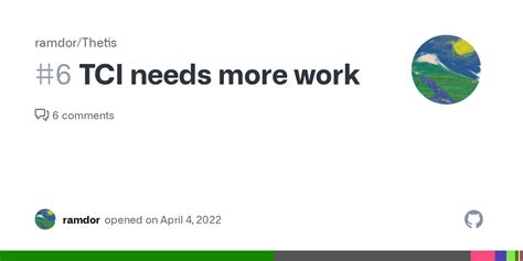 Tci Needs More Work · Issue 6 · Ramdorthetis · Github