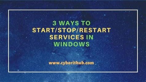 3 Ways To Startstoprestart Services In Windows Cyberithub