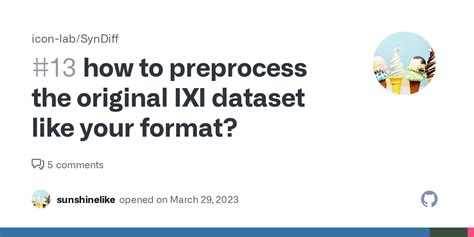 How To Preprocess The Original Ixi Dataset Like Your Format · Issue