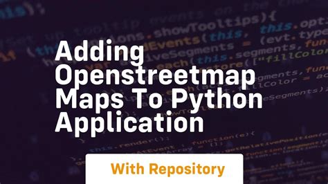 Adding Openstreetmap Maps To Python Application Youtube