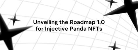 Unveiling The Roadmap 10 For Injective Panda Nfts By Kroweski Medium