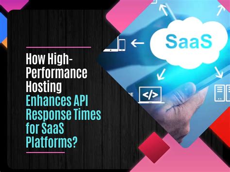 How High Performance Hosting Enhances Api Response Times For Saas Platforms Valasys Media