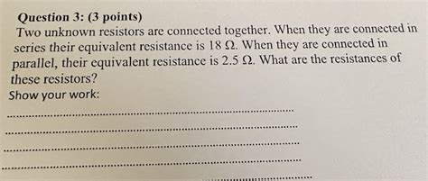 Solved Question 3 3 Points Two Unknown Resistors Are Chegg