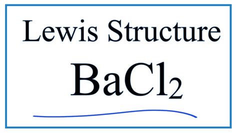How To Draw The Lewis Dot Structure For Bacl2 Barium Chloride Youtube