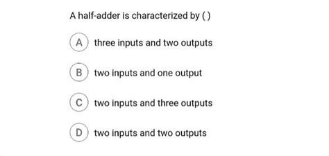 Solved A Half Adder Is Characterized By A Three Inputs