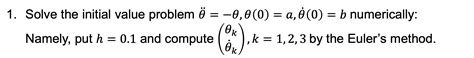 Solved Solve The Initial Value Problem θ¨ −θ θ 0 A θ˙ 0 B