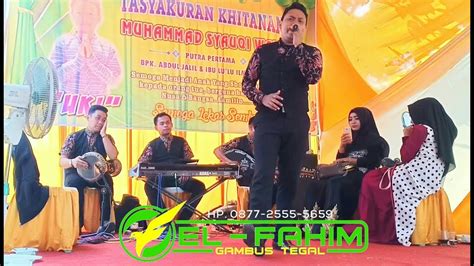 Insiden Kamera Jatuh Menit 06 25 EL FAHIM Gambus Tegal LAWAH LAWAH