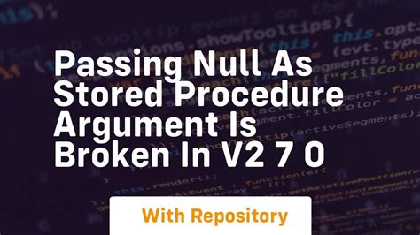 Passing Null As Stored Procedure Argument Is Broken In V2 7 0 Youtube