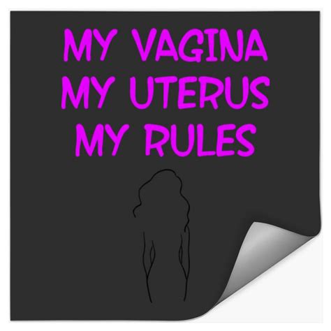My Vagina My Uterus My Rules Sexual Freedom Sold By Denisbrown