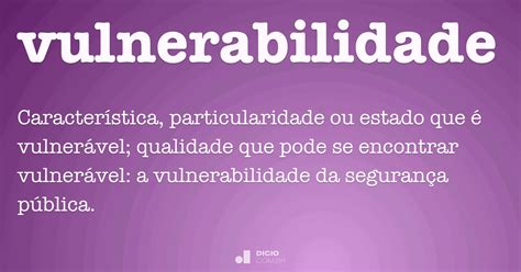 Vulnerabilidade Dicio Dicionário Online De Português