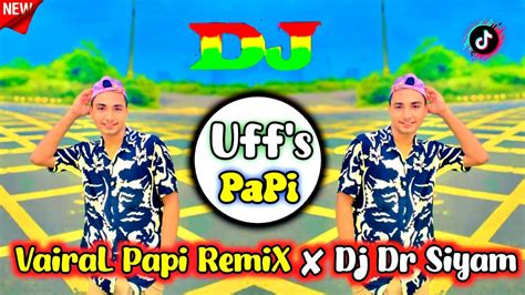 Vairal Papi Remix Dj Drop Mix Dj Dr Siyam Dj Fizo Faouez 2024