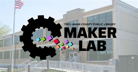 Maker Lab Troy Miami County Public Library