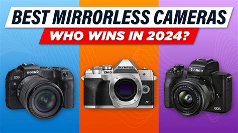 5 Best Budget Mirrorless Cameras Of 2024 Top Picks For Beginners And