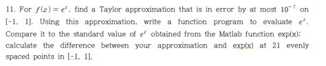 Solved For F X E X Find A Taylor Approximation That Is