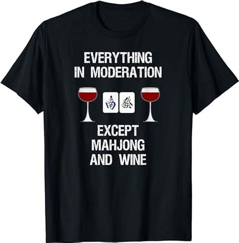 Mahjong T Shirt Funny Wine Moderation