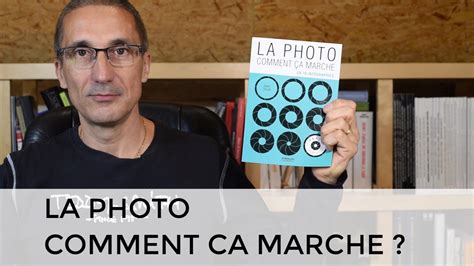 La photo comment ça marche 70 infographies le guide visuel pour