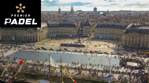 Una Etapa Premier Padel En Burdeos En 2024 Padel Magazine