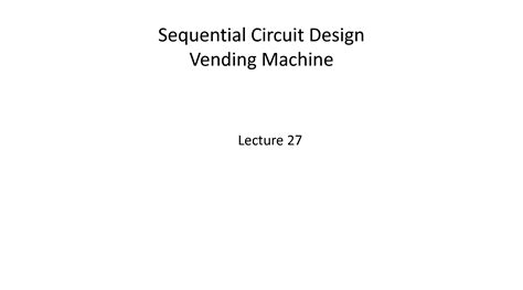 Solution Dld Lecture 27 Sequential Circuit Design Vending Machine