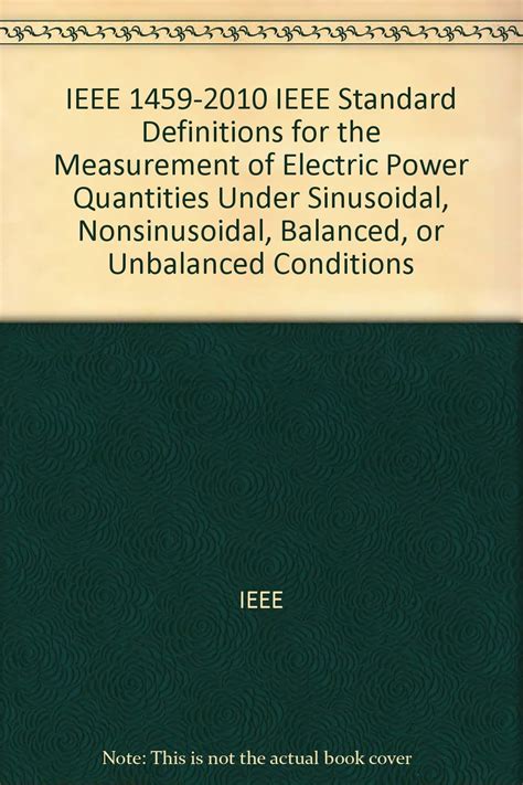 IEEE IEEE Standard Definitions For The Measurement Of Electric Power Quantities Under