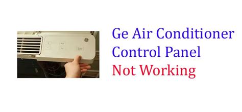 Ge Air Conditioner Control Panel Not Working Easy Fixes