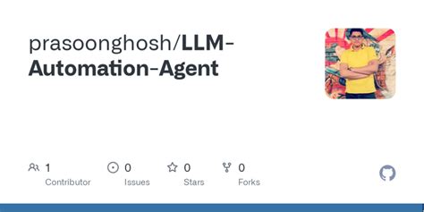 Github Prasoonghoshllm Automation Agent Prasoon Ghosh