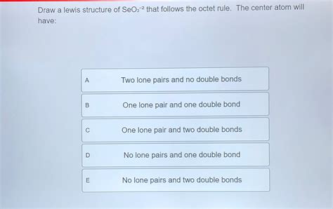 Draw A Lewis Structure Of Seo2 2 ﻿that Follows The