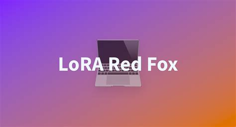 Countcolab Lora Red Fox At Main
