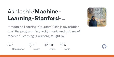 GitHub - Ashleshk/Machine-Learning-Stanford-Andrew-Ng: # Machine Learning (Coursera) This is my ...