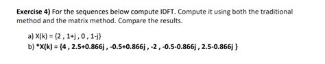 Solved Exercise 4 ﻿for The Sequences Below Compute Idft