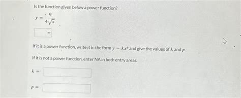 solved is the function given below a power function 9 4√x y