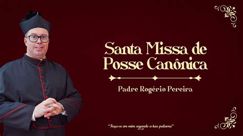 Santa Missa De Posse Can Nica Do Novo Reitor Da Bas Lica Youtube