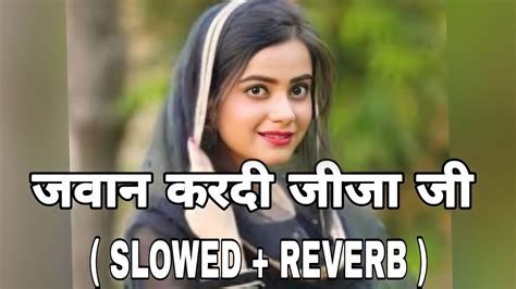 JAWAN KAR DHI JIJA JI LOFI SONG SLOWED REVERB Ranjeet Singh Lofi